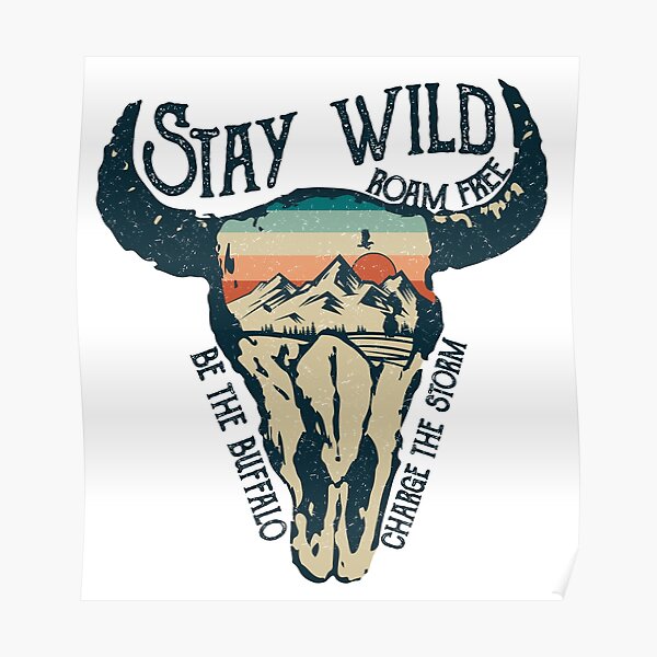 "Stay Wild" Poster for Sale by Mychap | Redbubble