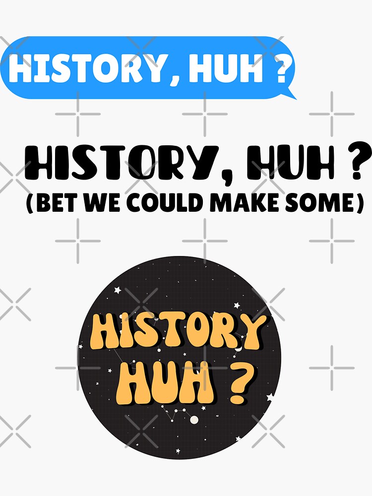 "History Huh pack " Sticker for Sale by DreamNow | Redbubble