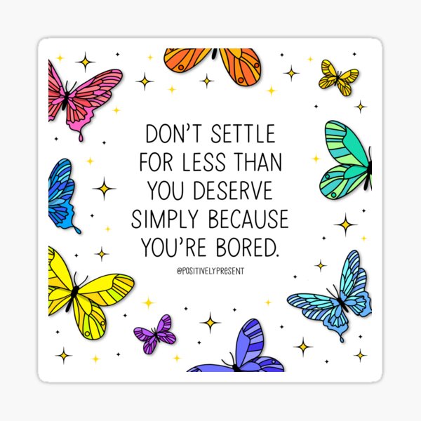 "Don't Settle - Positively Present" Sticker by PosiPresent | Redbubble