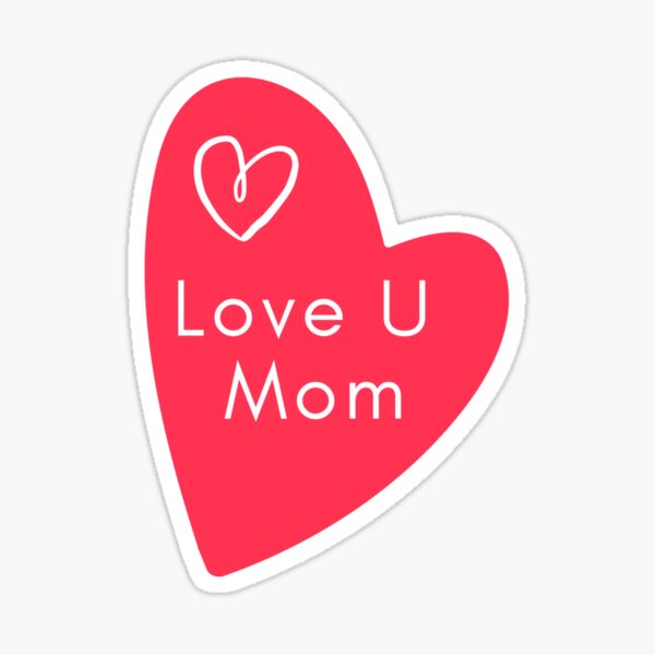 " Love you mom sticker for son and daughter" Sticker by RaJaSpace ...