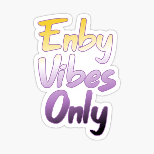 "Enby Vibes Only" Sticker by AisDareth | Redbubble