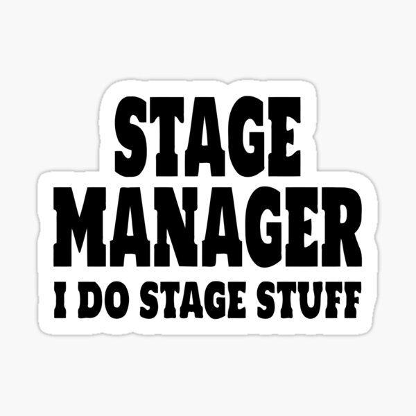"Stage Manager I Do Stage Stuff Crew Swag" Sticker for Sale by ...