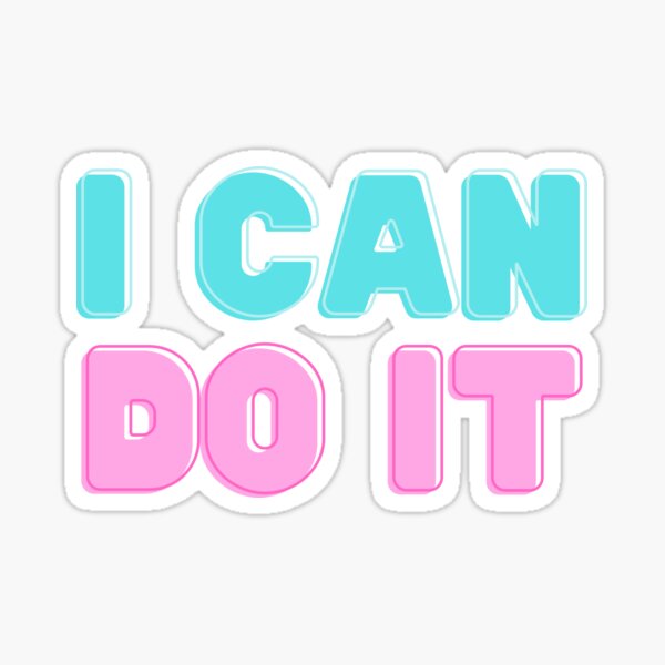 "I can do it design" Sticker for Sale by SpotlightOnline | Redbubble