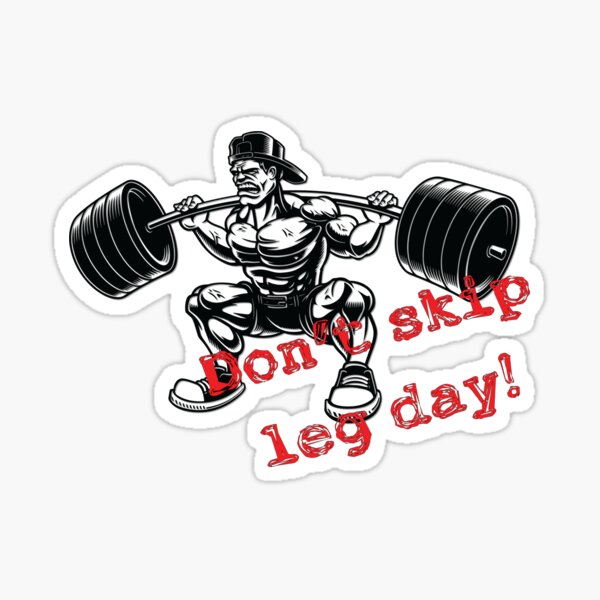 "Don't skip leg day" Sticker for Sale by gymDanijel | Redbubble