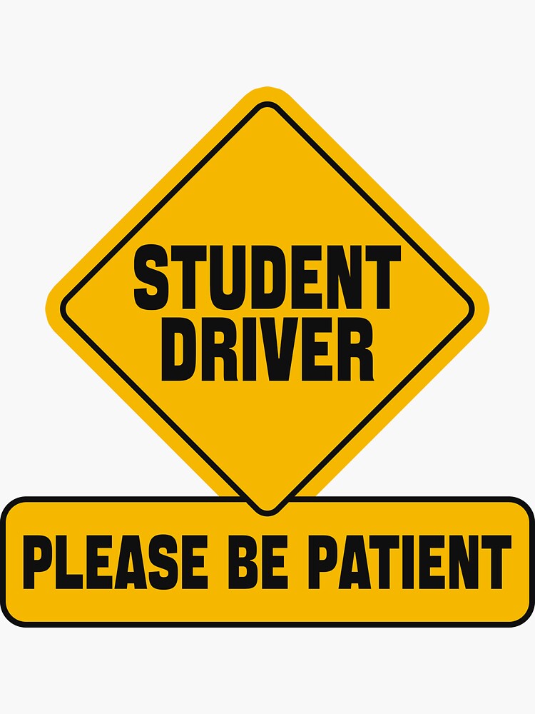 "Student driver please be patient" Sticker for Sale by VBNART | Redbubble