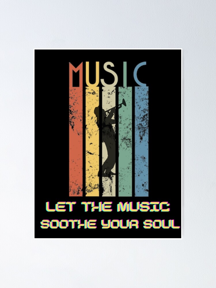 "Let The Music Soothe Your Soul - Musician with Trumpet" Poster by ...