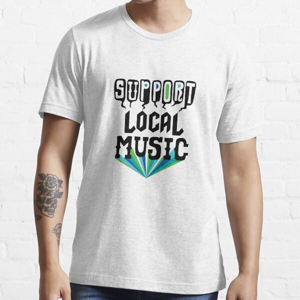 "Support Local Music" T-shirt for Sale by andibird | Redbubble ...