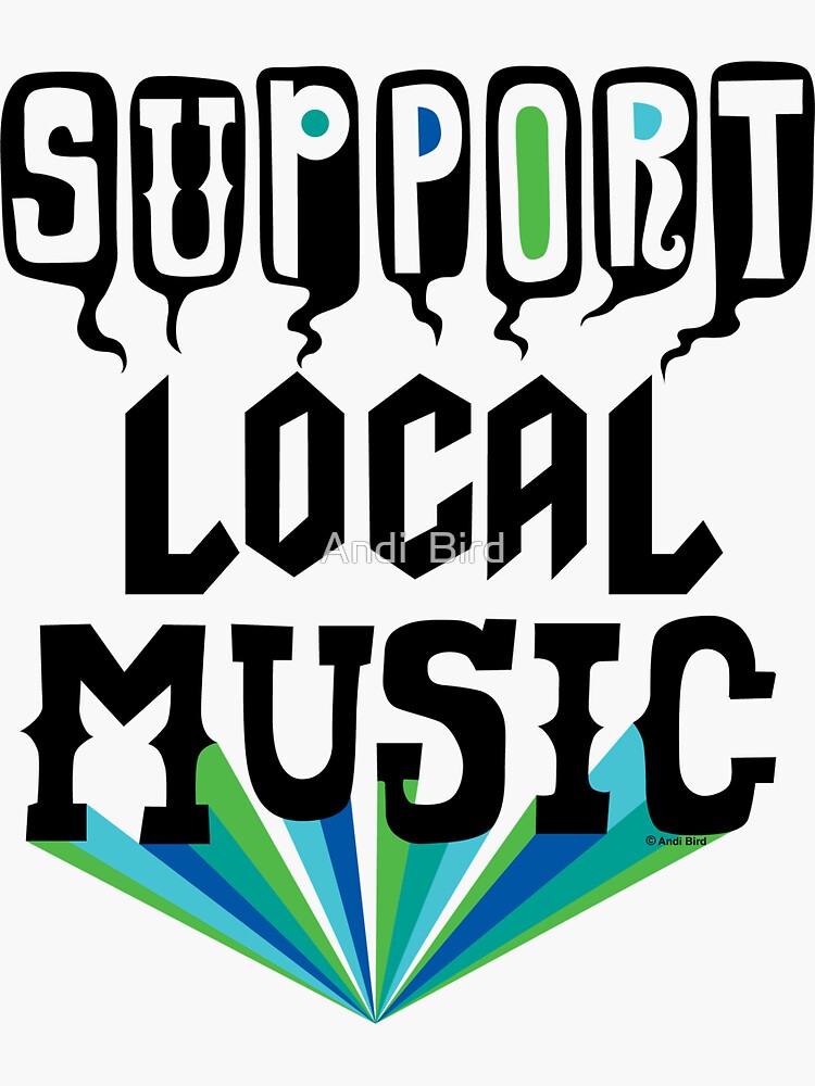 "Support Local Music" Sticker for Sale by andibird | Redbubble