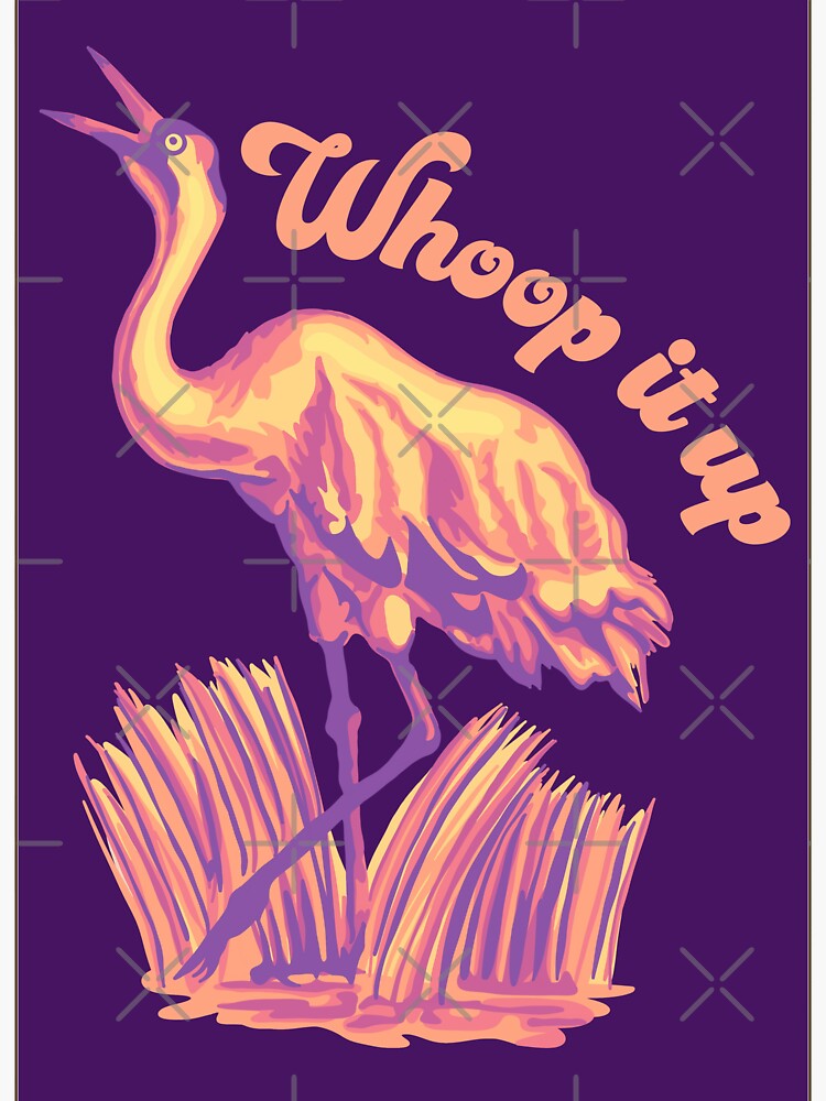 "Whooping Crane - Whoop It Up" Sticker by unhingedheather | Redbubble
