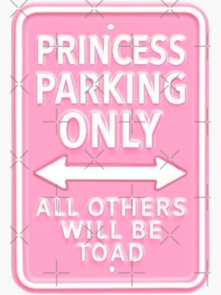 "Princess parking ONLY " Sticker by BeauBeauxox | Redbubble