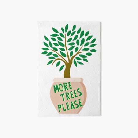 "More Trees Please!" Art Board Print for Sale by byStefani | Redbubble