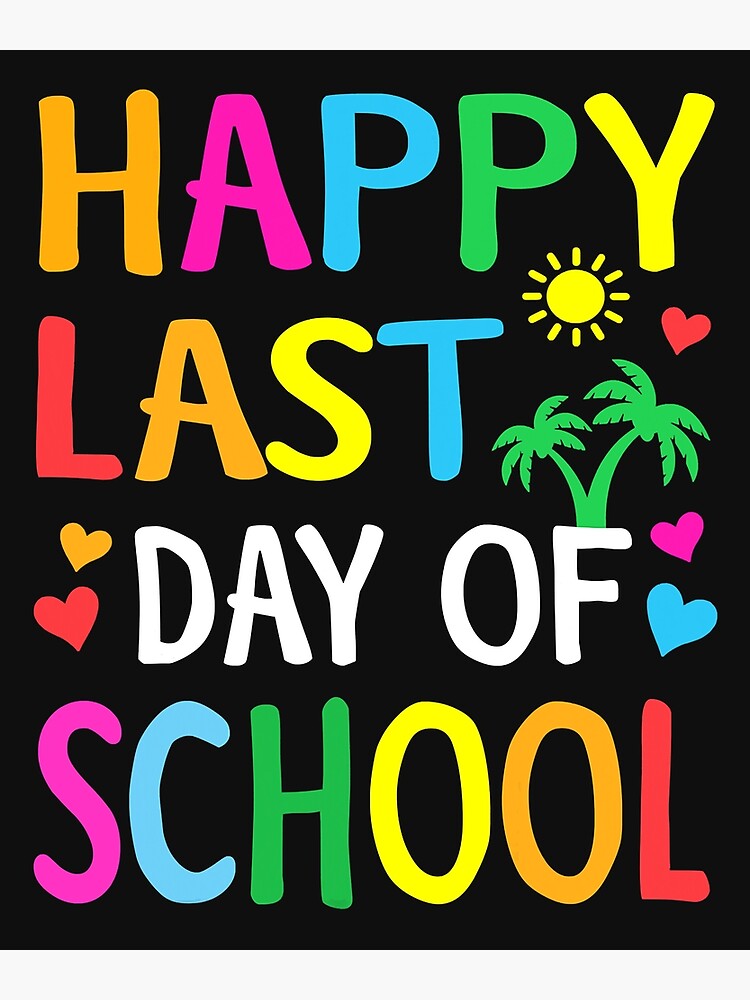 "Happy Last Day Of School Kids Teacher Student Graduation " Art Print ...