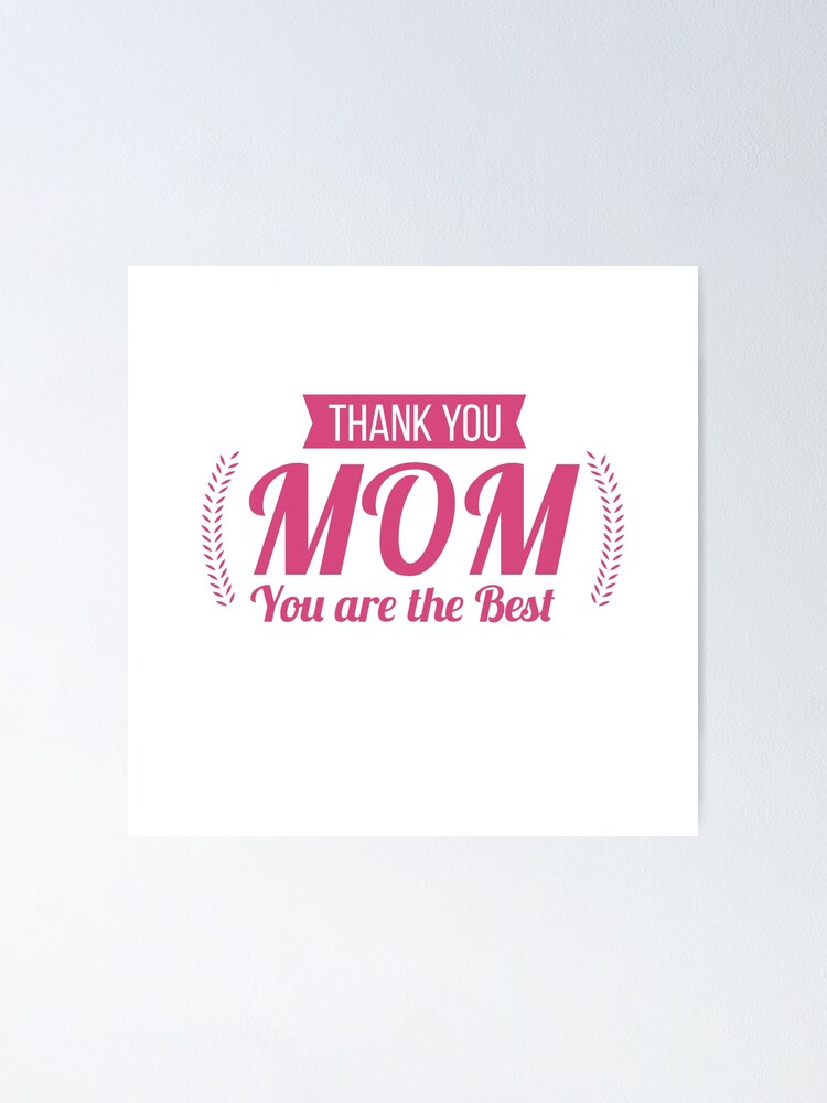 "Thank You Mom" Poster for Sale by kittiescuties | Redbubble