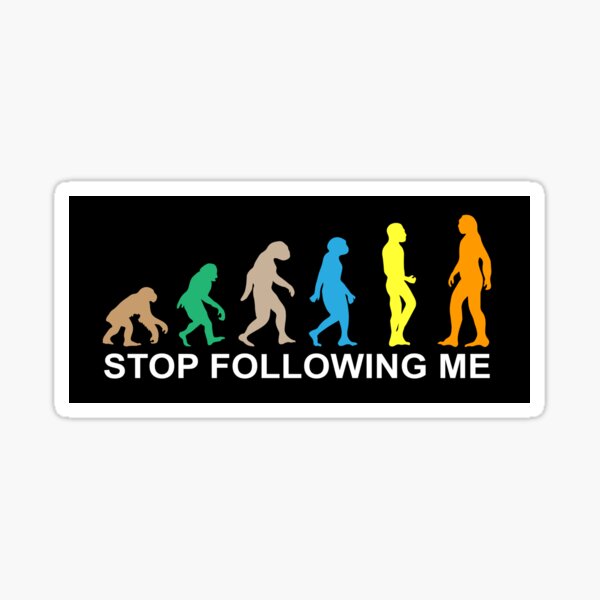 "Stop Following Me Evolution Funny Bumper Sticker" Sticker by ...