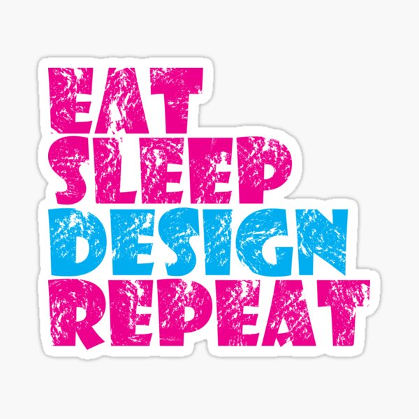 "Eat Sleep Design Repeat" Sticker by jain-ravi002 | Redbubble