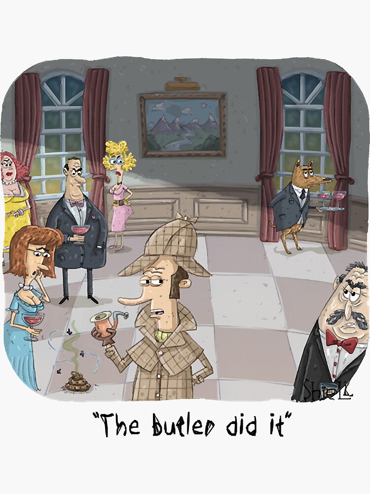 "The Butler Did it " Sticker by JoshuaWa760868 | Redbubble