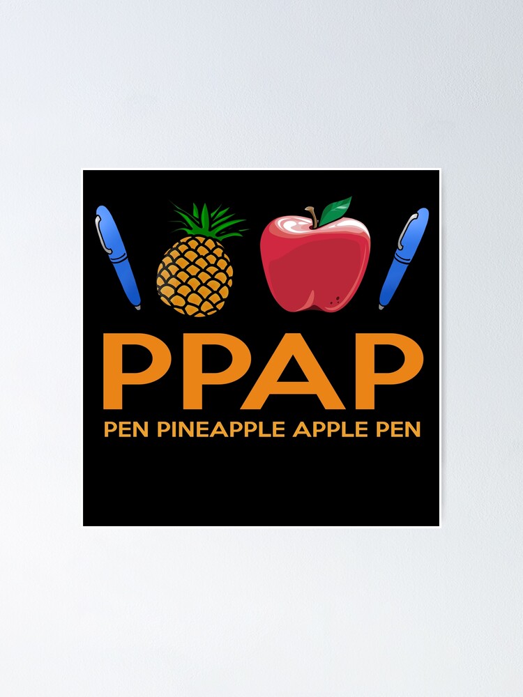 "PPAP - Pen Pineapple Apple Pen" Poster for Sale by Grinalass | Redbubble
