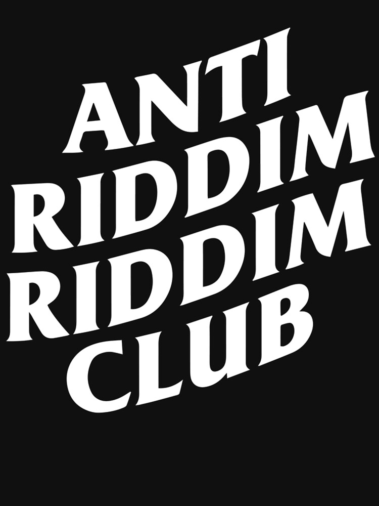 "Anti Riddim Riddim Club " T-shirt for Sale by redflower99 | Redbubble ...