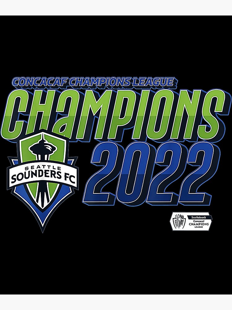 "Seattle Sounders - Champions 2022 Concacaf Champions League " Poster ...