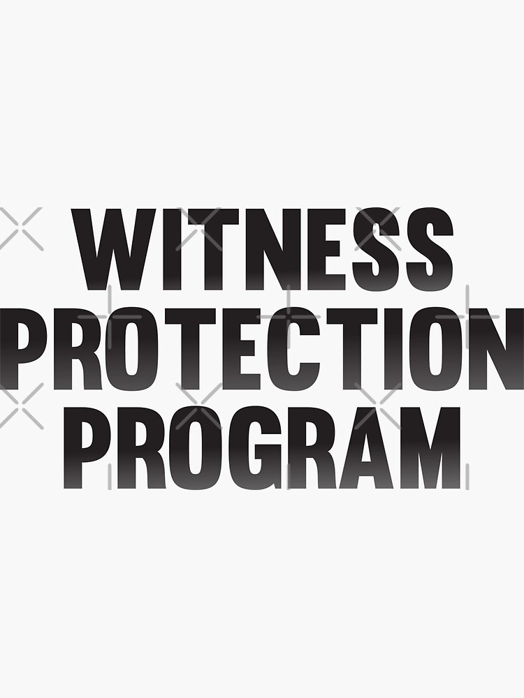 "Witness protection program" Sticker by sidomt07 | Redbubble