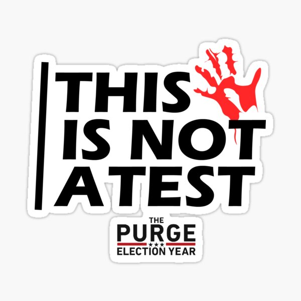 "This is not a test , the purge " Sticker by mustafabmd1 | Redbubble
