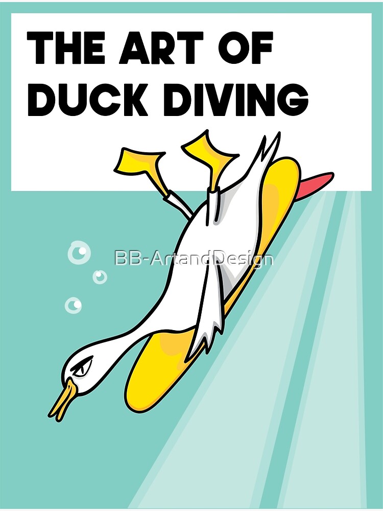 "The art of duck diving. Duck dive surfing." Poster for Sale by BB ...