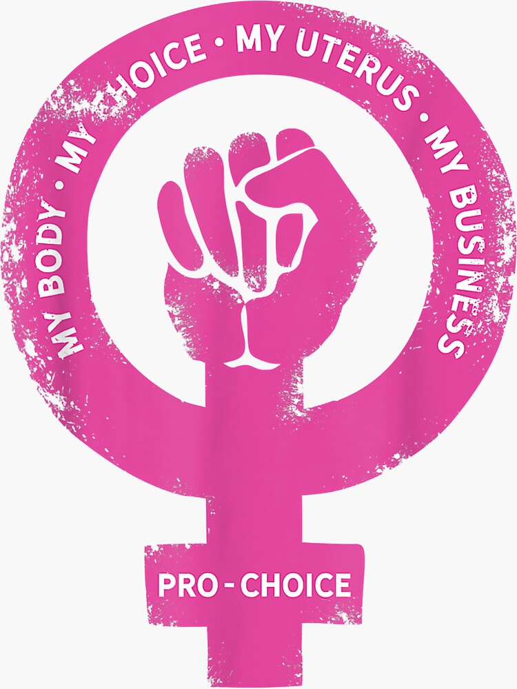 "Pro Choice My Body My Choice My Uterus My Business Abortion" Sticker ...