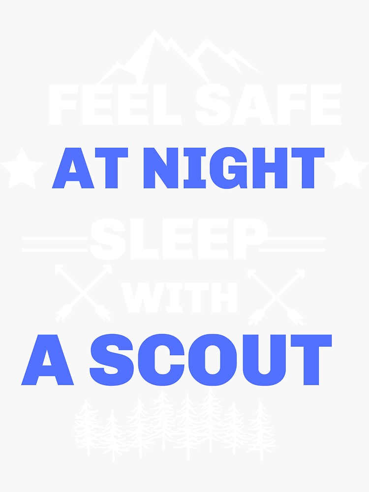 "Feel safe at night sleep with a scout" Sticker for Sale by ...