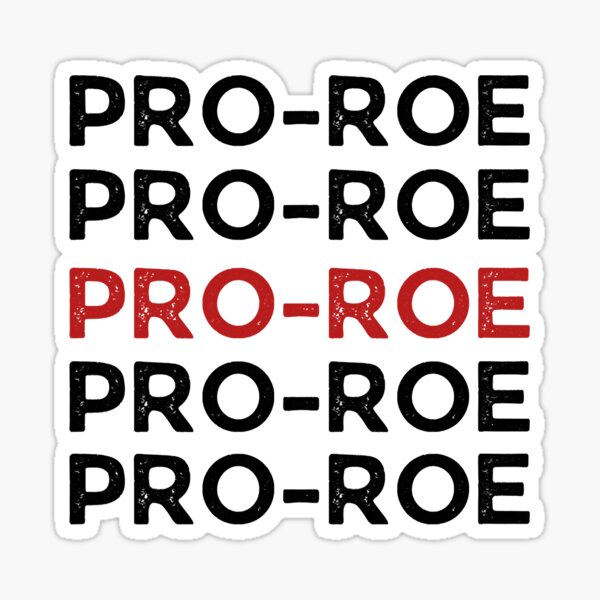 "Roe v Wade Pro-Roe" Sticker for Sale by LilaAbernathy | Redbubble