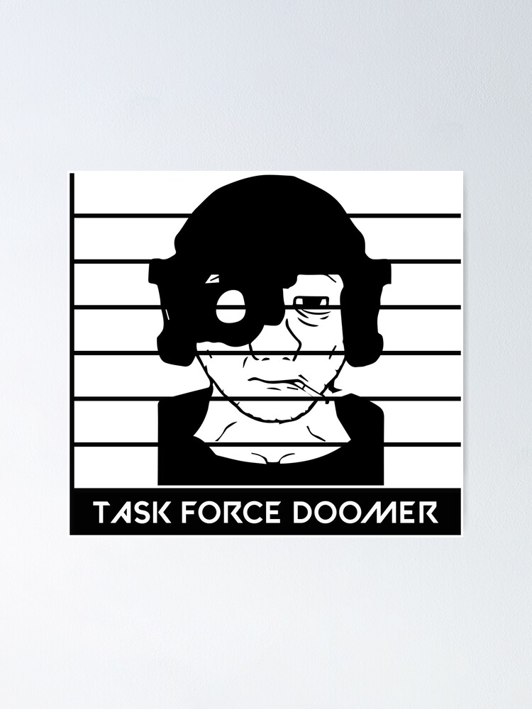 "Task Force Doomer" Poster for Sale by monami2018 | Redbubble