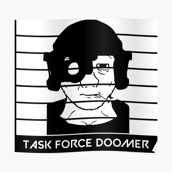 "Task Force Doomer" Poster for Sale by monami2018 | Redbubble