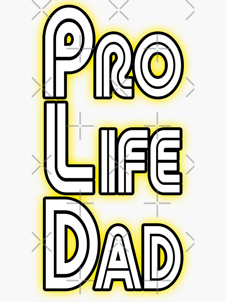 "White black with Yellow glow, Pro Life Dad Line retro letters" Sticker ...