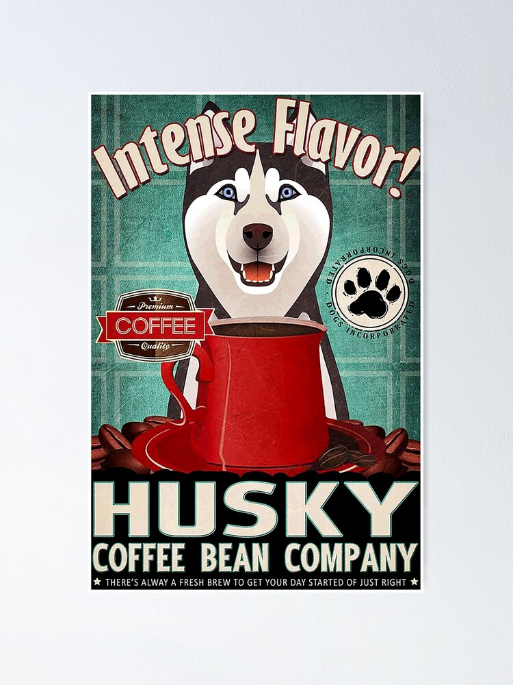 "husky coffee bean funny quotes" Poster by Douglafa | Redbubble
