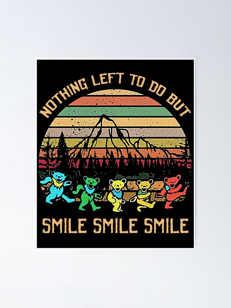 "Nothing Left to Do But Smile Smile Smile" Poster by APTufnall | Redbubble