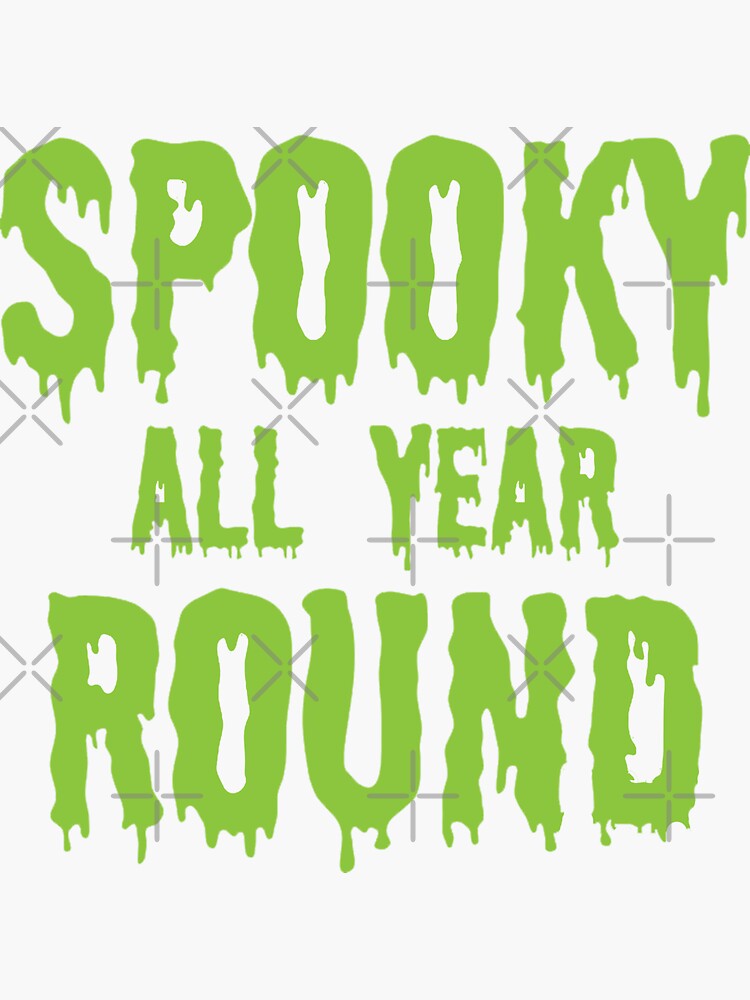"Spooky All Year Round" Sticker by ORNOL | Redbubble