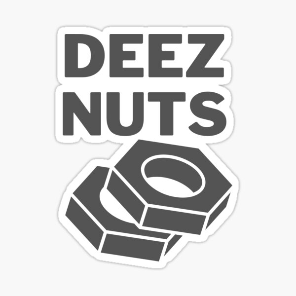 "Deez Nuts" Sticker by 5H0P | Redbubble