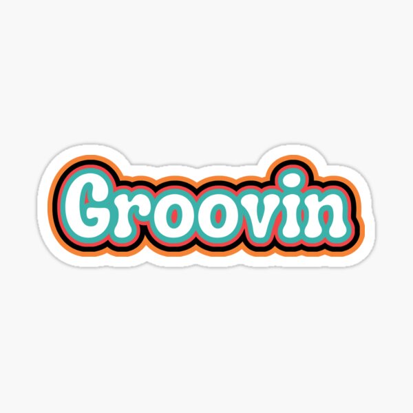 "Groovin" Sticker for Sale by BronikowskiART | Redbubble