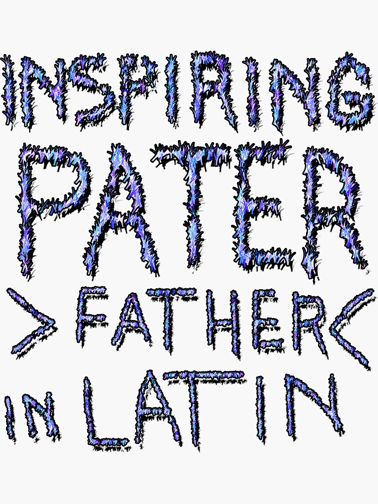 "INSPIRING PATER, FATHER IN LATIN 1" Sticker by ILA-DODO | Redbubble