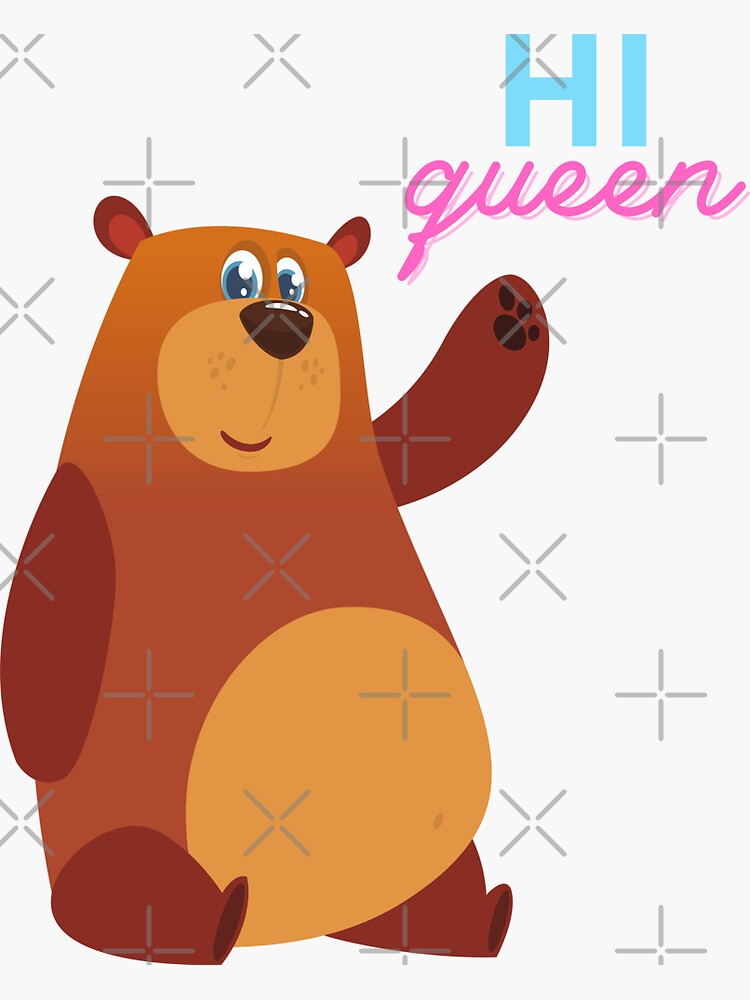 "HI QUEEN" Sticker by Growlbears | Redbubble