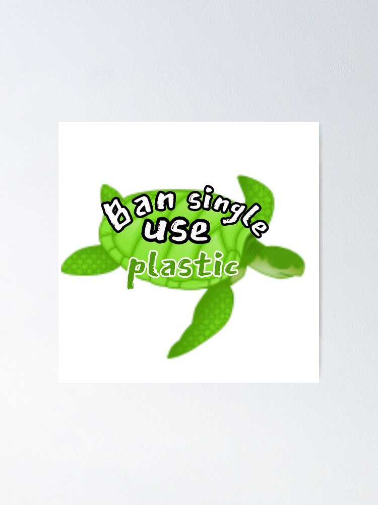 "Ban single use plastic" Poster for Sale by Seardcherries | Redbubble