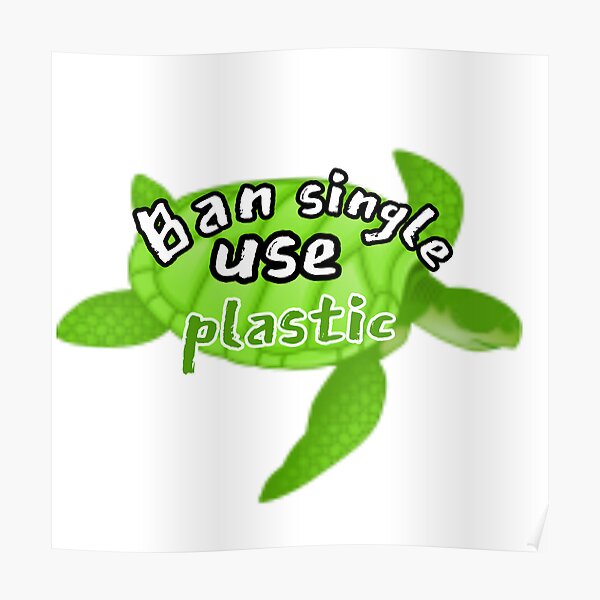 "Ban single use plastic" Poster for Sale by Seardcherries | Redbubble