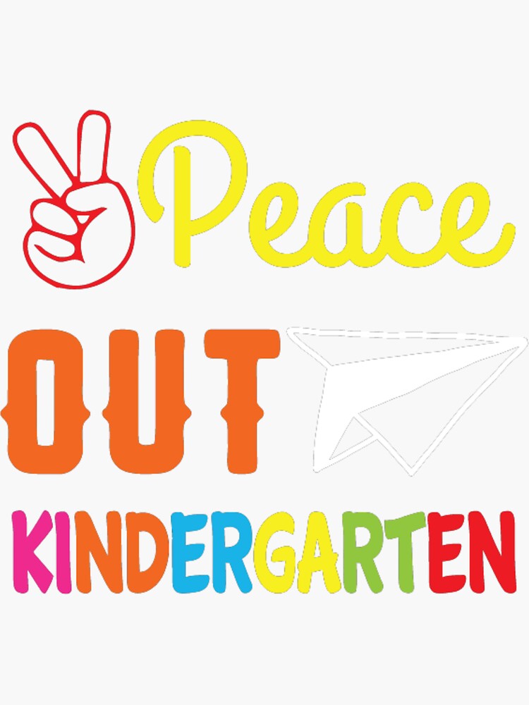 "Peace Out Kindergarten - K-Graduation Kids" Sticker by Optix | Redbubble