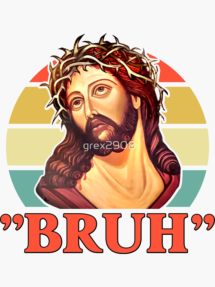 Pegatina «Divertido Jesús Meme Eye Rolling "BRUH" Humor cristiano Retro ...