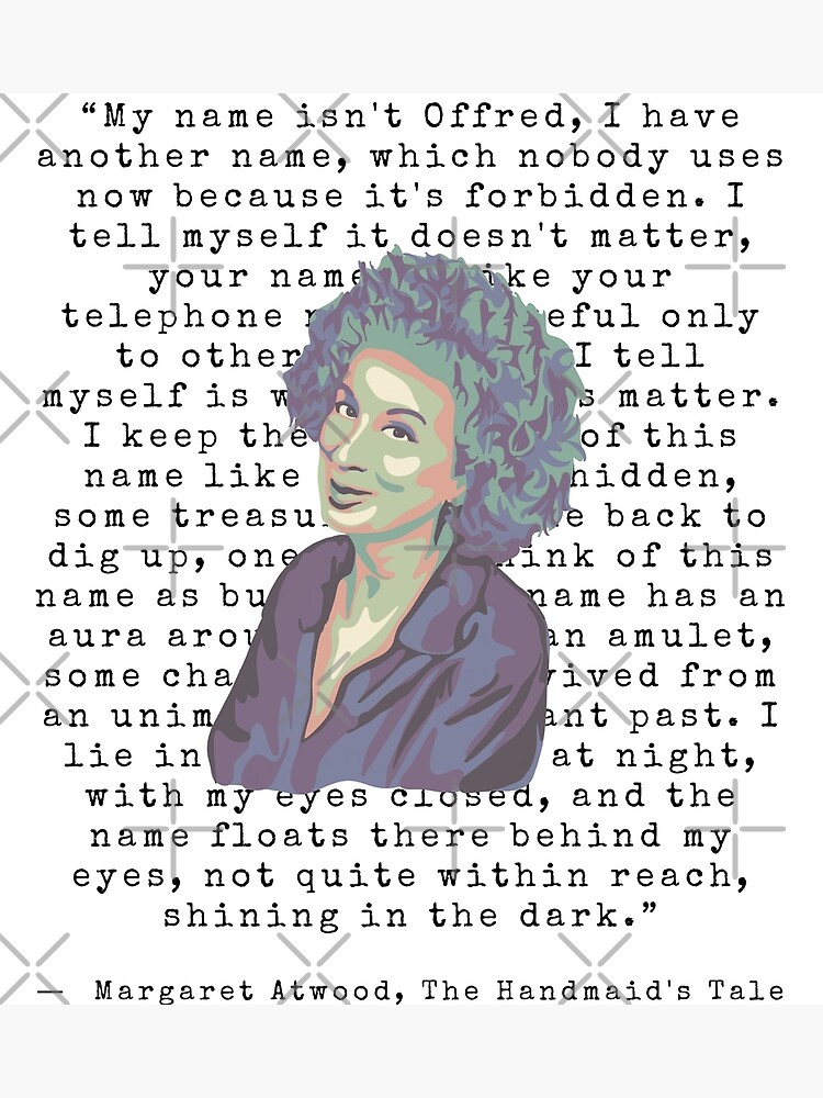 "Margaret Atwood Portrait and Quote" Poster for Sale by unhingedheather ...