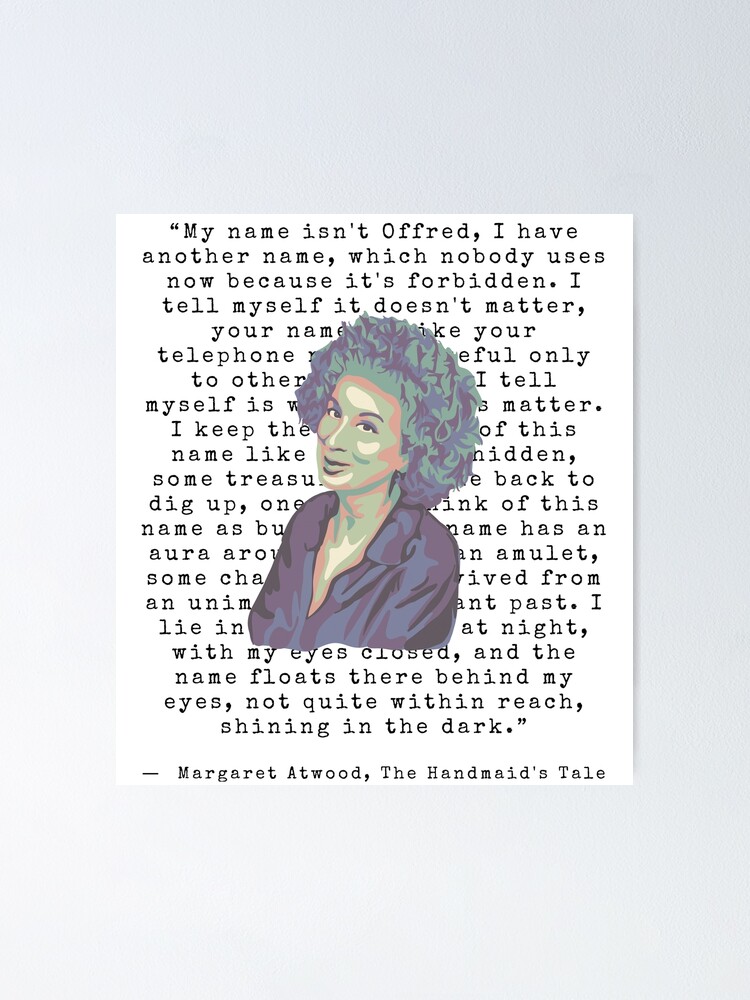 "Margaret Atwood Portrait and Quote" Poster for Sale by unhingedheather ...