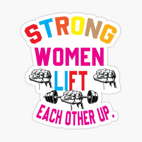 "Strong Woman Lift Each Other Up" Sticker by karim82 | Redbubble