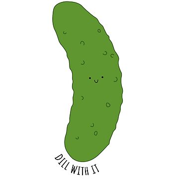 "Dill With It" Sticker for Sale by Jill Archibold | Redbubble