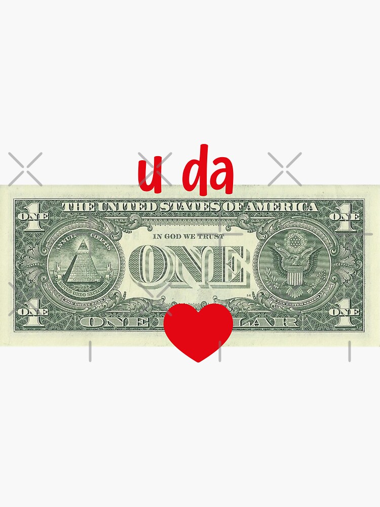"u da one, u da one