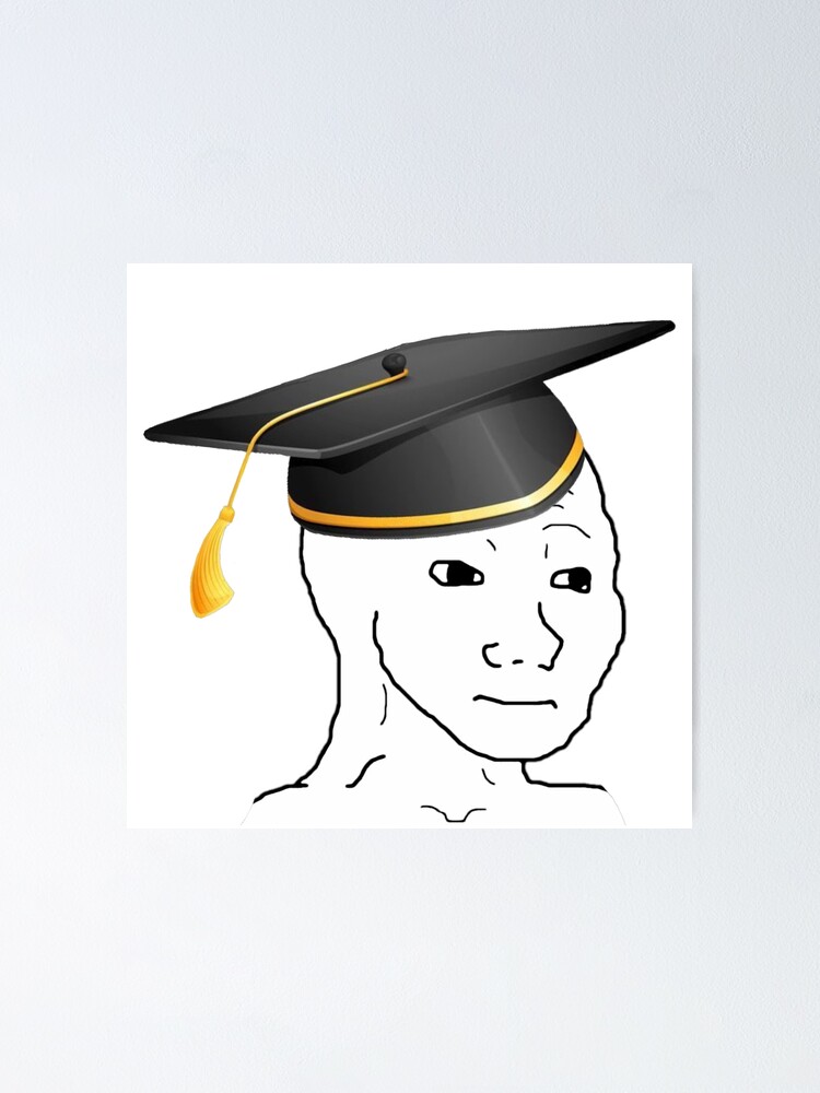 "College Wojak" Poster by marjard | Redbubble