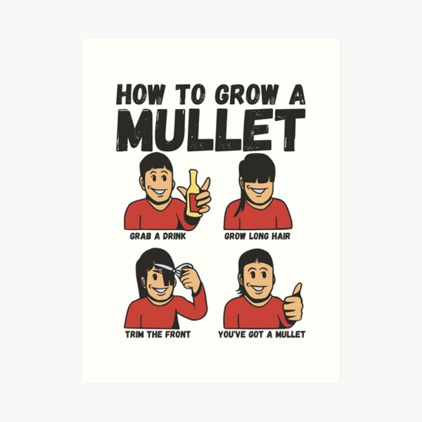 "How To Grow A Mullet, Funny Mullet " Art Print for Sale by ...